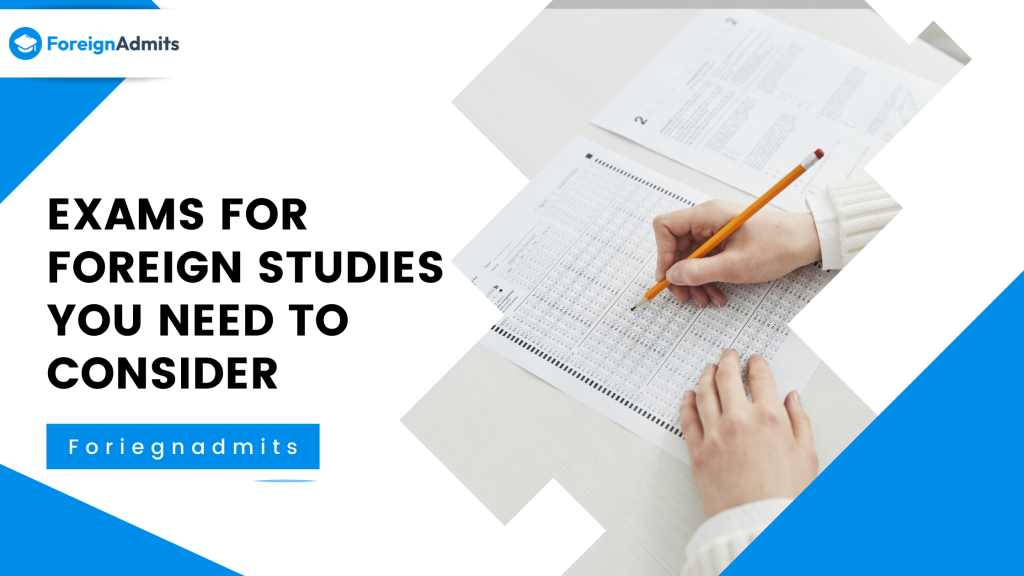 Exams for Foreign Studies You Need to Consider - ForeignAdmits | B2B Student Admission to Post ...
