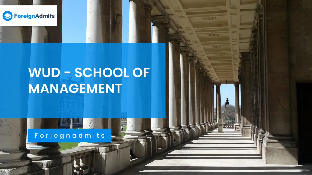 WUD - School of Management - ForeignAdmits | B2B Student Admission to Post Admission Assistance ...